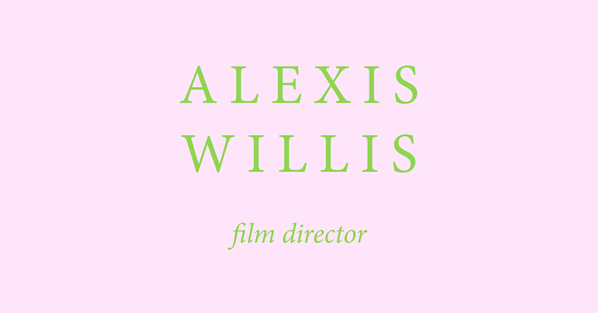 Alexis WILLIS | Film director France